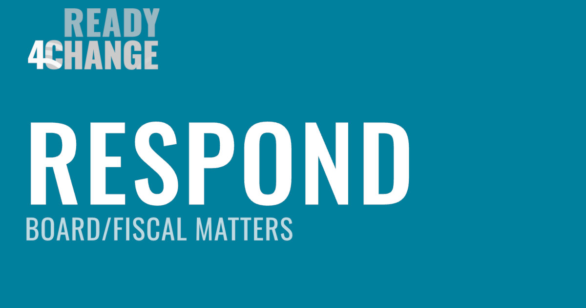 Board/Fiscal Matters – Ready4Change